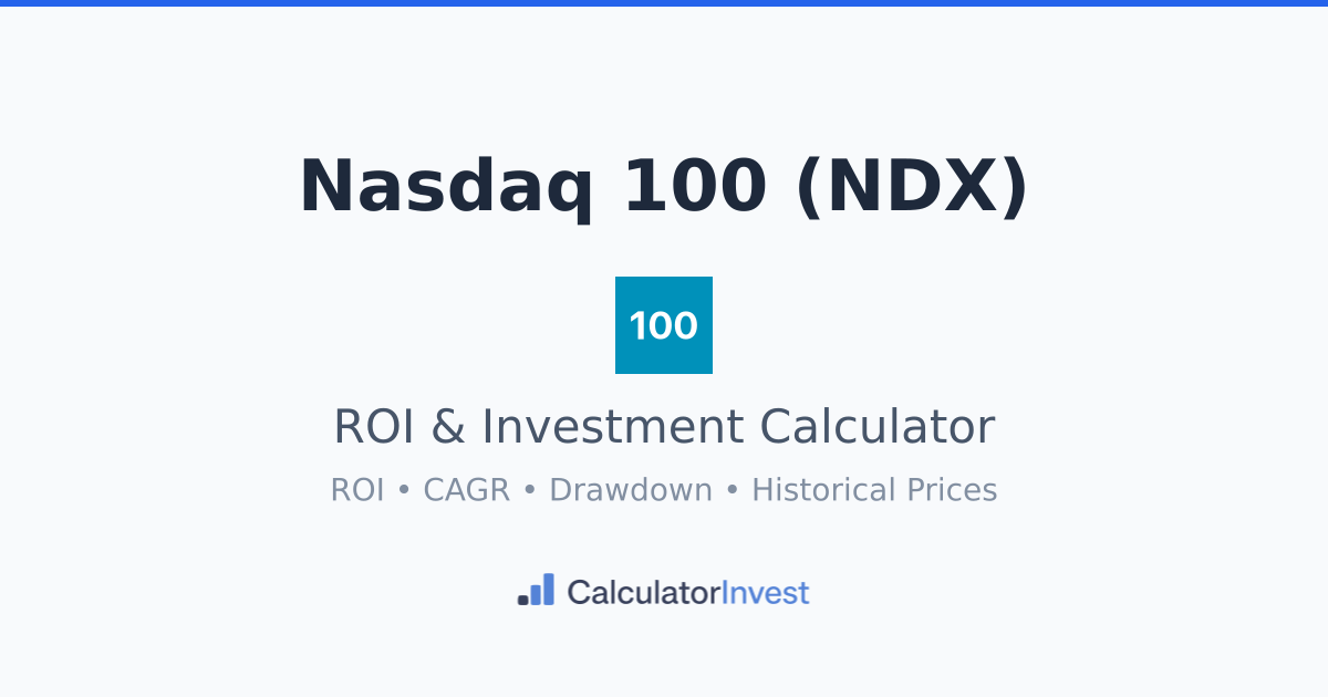 Nasdaq 100 (NDX) Investment & ROI Calculator